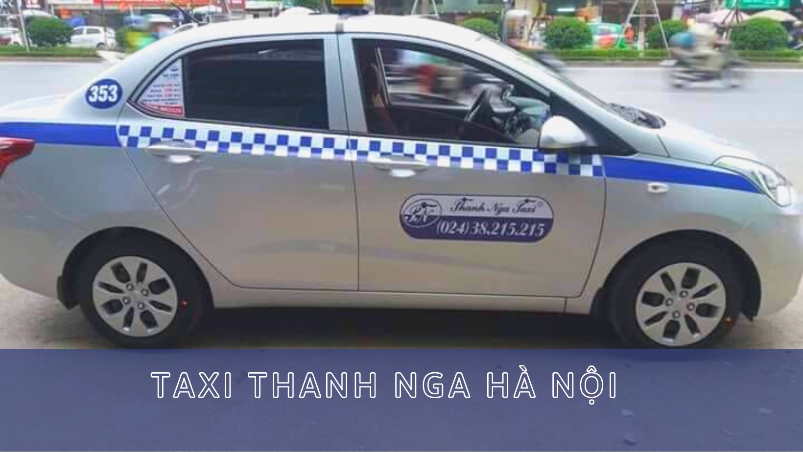 Taxi Thanh Nga - Số Tổng Đài và Cước Phí Mới Nhất